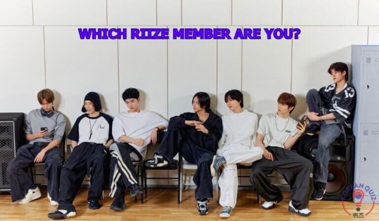 RIIZE Members Quiz – Which RIIZE Member Are You? | Korean Quiz