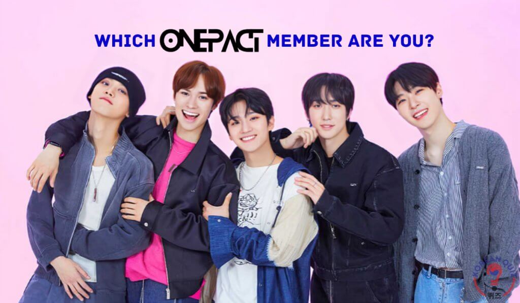 ONE PACT Members Quiz – Which ONE PACT Member Are You? | Korean Quiz